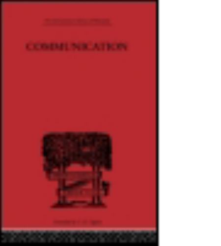 International Library of Philosophy Ser.: Communication : A ...