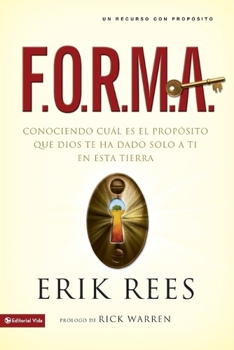 Erik Rees F.O.R.M.A.: Finding and Filling Your Unique Purpose for Life ...
