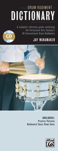 Drum Rudiment Dictionary : A Complete Reference Guide Containing the ...