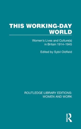 Routledge Library Editions: Women and Work Ser.: This Working-Day World ...
