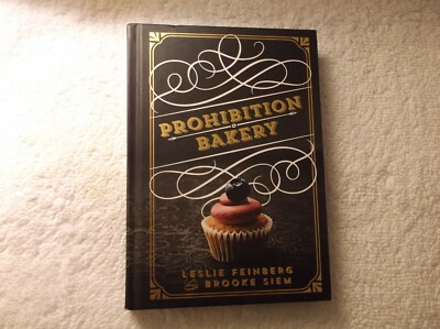Prohibition Bakery Cookbook By Leslie Feinberg & Brooke Siem HB Book Like New | eBay