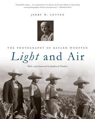 Light and Air The Photography of Bayard Jerry W Cotten Paperback ...