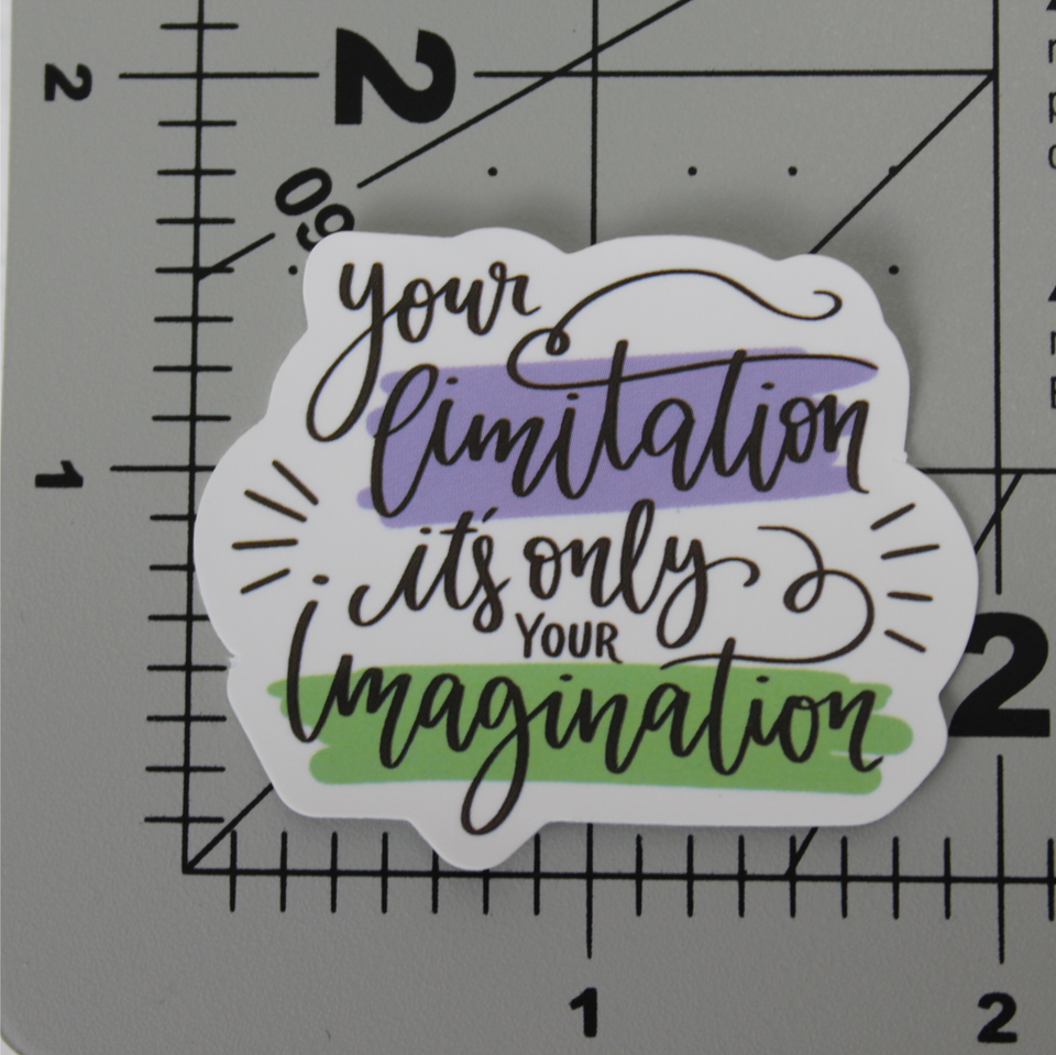 Your Limitation it's Only Your Imagination Sayings Motto Sticker | eBay
