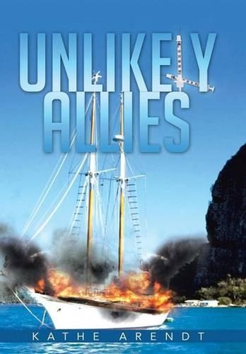 Unlikely Allies by Kathe Arendt (English) Hardcover Book 9781491804551 | eBay