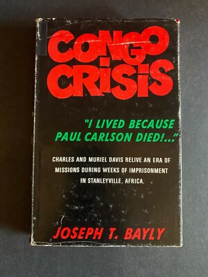 Congo Crisis, by Joseph T. Bayly - 1966 - 1st Ed, 1st Prtg, Hardcover ...