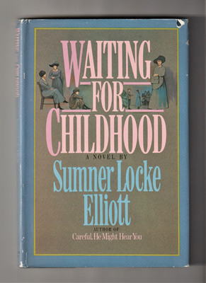 Waiting for Childhood by Elliott, Sumner Locke Book hardcover near fine ...