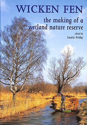 Wicken Fen: The Making of a Wetland Nature Reserve Paperback / softback ...
