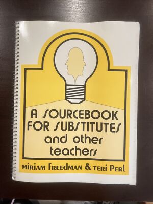 A Sourcebook for Substitutes And Other Teachers by Teri Perl and Miriam ...