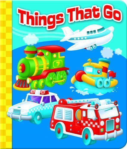 Things That Go Board Book by Publications International Ltd. Staff ...