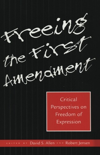 David S. Allen Freeing the First Amendment (Poche) 9780814706381 | eBay