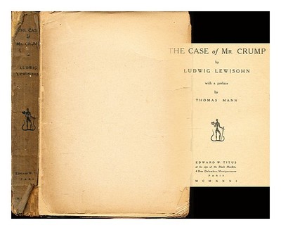 LEWISOHN, LUDWIG (1882-1955) Il caso di Mr. Crump di Ludwig Lewisohn ...