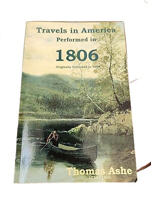 Travels in America Performed in 1806 - Paperback By Ashe, Thomas - Nice | eBay