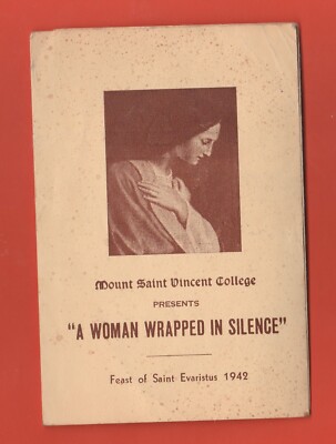 1942 MOUNT SAINT VINCENT COLLEGE PRESENTS A WOMAN WRAPPED IN SILENCE ...