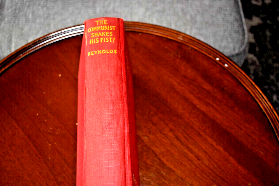 The Communist Shakes His Fist * He Would Fight the Battles Reynolds ...