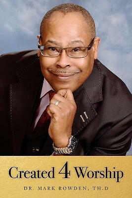 Created 4 Worship by Dr Mark Rowden (Paperback, 2021) for sale online ...
