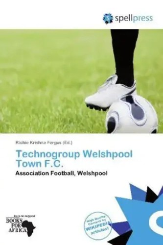 Technogroup Welshpool Town F.C. Association Football, Welshpool Fergus ...