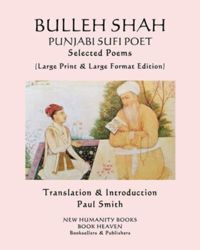 BULLEH SHAH PUNJABI SUFI POET Selected Poems: (Large Print & Large ...