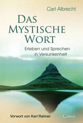 Das mystische Wort | Erleben und Sprechen in Versunkenheit | Carl ...