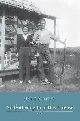 No Gathering In of this Incense by Mark Rhoads (Hardcover, 2015) for ...