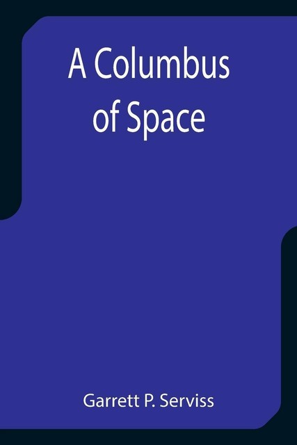 A Columbus of Space von Garrett P. Serviss (2021, Taschenbuch) online ...