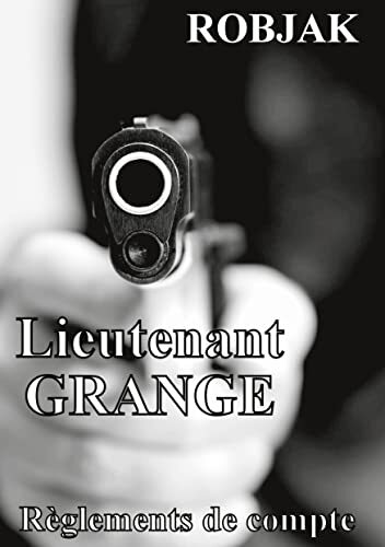Lieutenant GRANGE - Règlements de compte by Robjak Paperback / softback ...