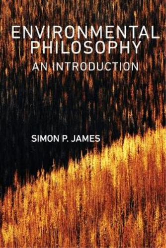 Simon P. James Environmental Philosophy (Paperback) 9780745645476 | eBay