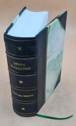 Brian Pendleton And His Descendants, 1599-1910, With Some Accoun ...