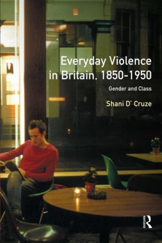 Women and Men in History Ser.: Everyday Violence in Britain, 1850-1950 ...