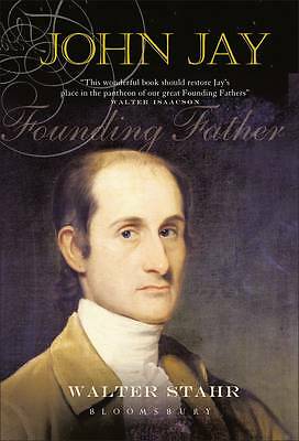 John Jay: Founding Father by Walter Stahr (Hardcover, 2005) for sale ...