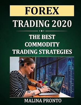 Forex Trading 2020: The Best Commodity Trading Strategies by Pronto, Malina | eBay