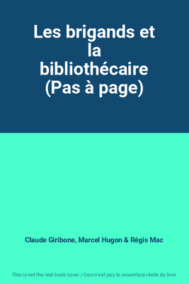 Les brigands et la bibliothecaire (Pas a page), Claude Giribone, Marcel ...