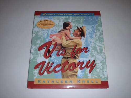 V Is for Victory : America Remembers World War II by Kathleen Krull ...