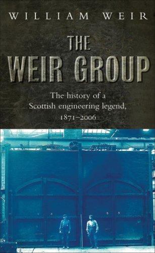 Weir Group : The History of a Scottish Engineering Legend by William ...