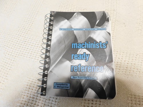 MACHINISTS' READY REFERENCE By C. Weingartner *Excellent Condition* | eBay
