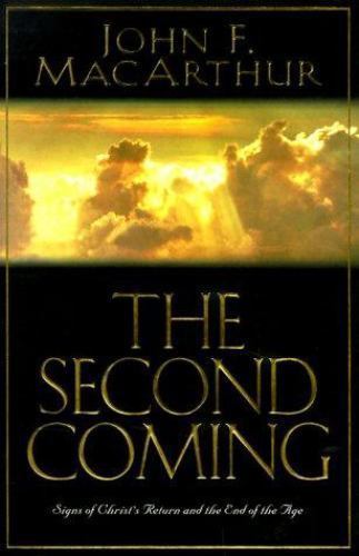 The Second Coming: Signs of Christ's Return and the End of the Age ...
