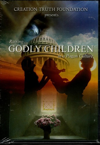 Raising Godly Children in a Pagan Culture (Creation Truth Foundation ...