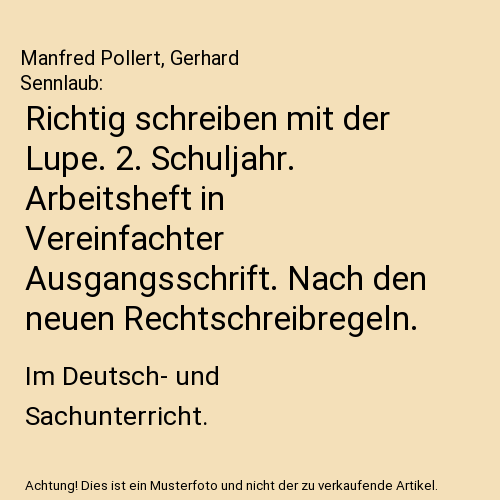 Richtig schreiben mit der Lupe. 2. Schuljahr. Arbeitsheft in ...