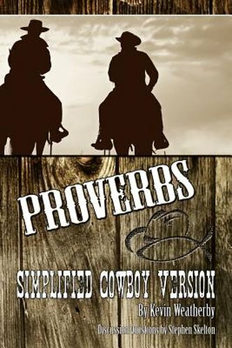 Proverbs: Simplified Cowboy Version by Kevin Weatherby: New ...