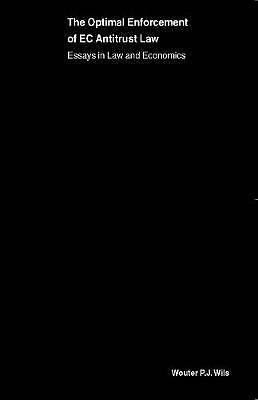 The Optimal Enforcement of EC Antitrust Law: Essays in Law & Economics ...