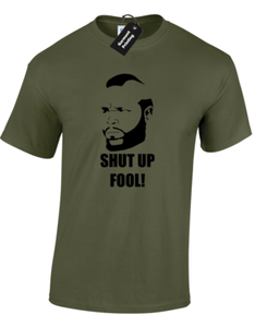 SHUT UP FOOL MENS T-SHIRT FUNNY MR T DESIGN A TEAM RETRO MEME PRINTED ...