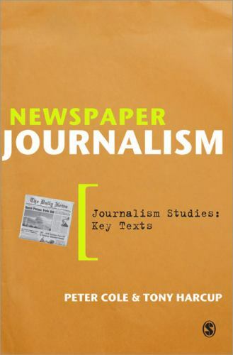 Journalism Studies: Key Texts: Newspaper Journalism by Tony Harcup and ...