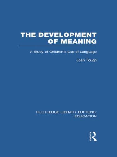 Routledge Library Editions: Education Ser.: Development of Meaning (RLE ...