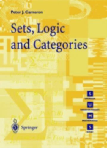 Springer Undergraduate Mathematics Ser.: Sets, Logic and Categories by ...