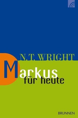 Nicholas Thomas Markus für heute (Wright, Neues Testament für heute, B ...
