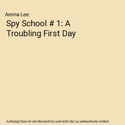 Spy School # 1: A Troubling First Day, Amma Lee | eBay