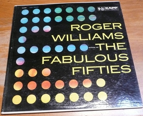 Roger Williams ‎– Songs Of The Fabulous Fifties 1960 KAPP Records ‎KXL ...