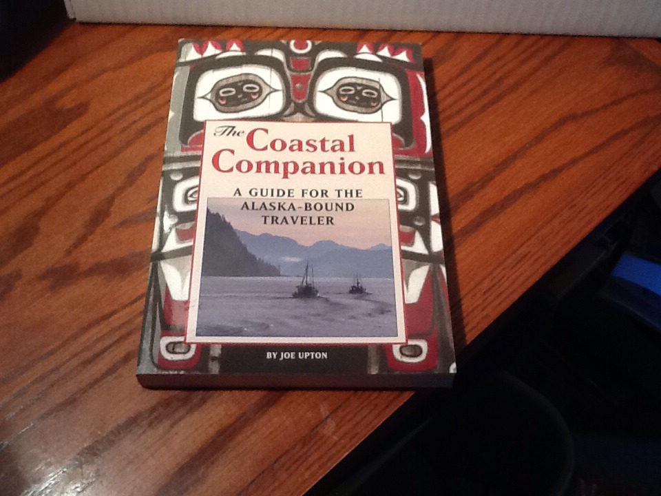 The Coastal Companion: A Guide for the Alaska-Bound Traveler by Joe ...