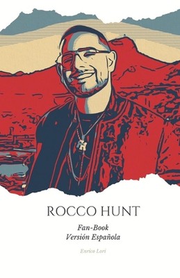 Rocco Hunt Fan-Book ESP: "Entre las notas de Rocco Hunt: Un viaje ...