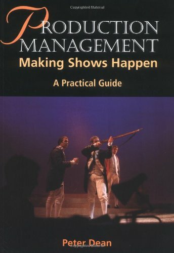 Production Management: Making Shows Happen: A Practical Guide (P ...
