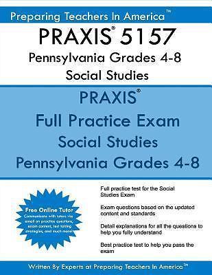 PRAXIS 5157 Pennsylvania Grades 4-8 Social Studies : PRAXIS II 5157 ...